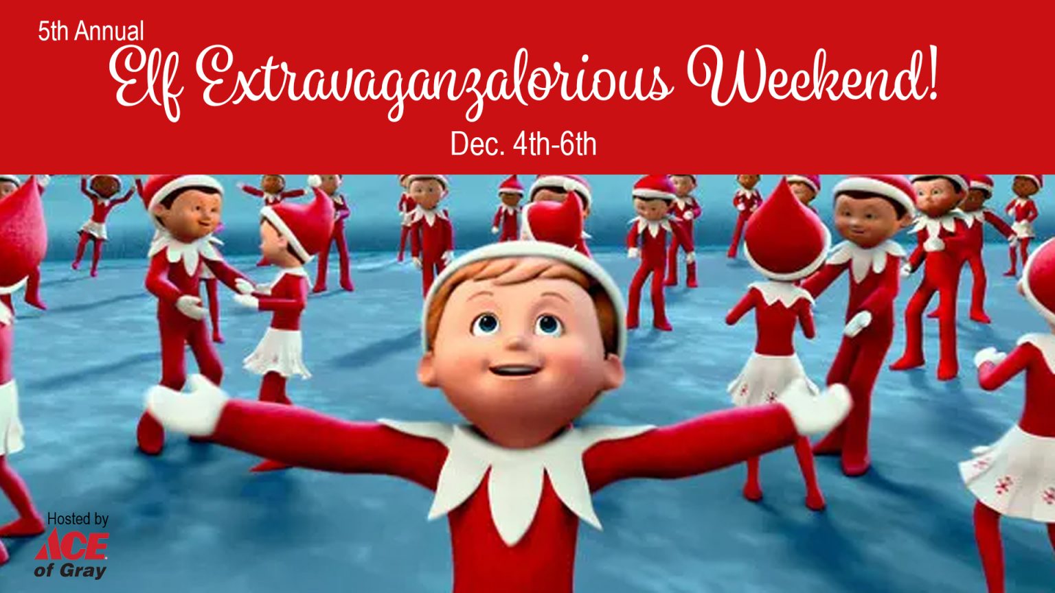 5th Annual Elf Extravaganzalorious Weekend! - Ace of Gray